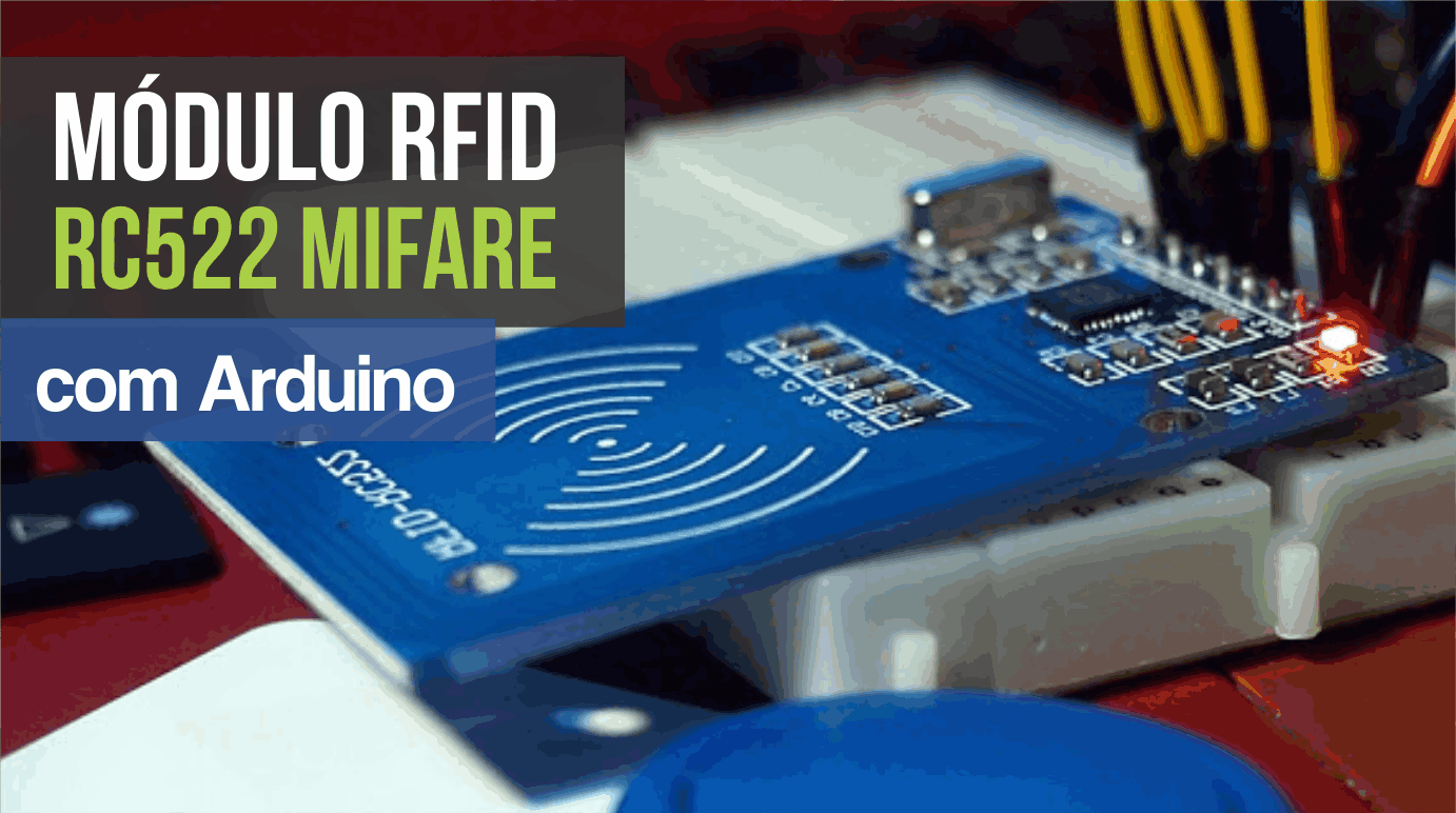 Módulo RFID RC522 Mifare com Arduino - Portal Vida de Silício