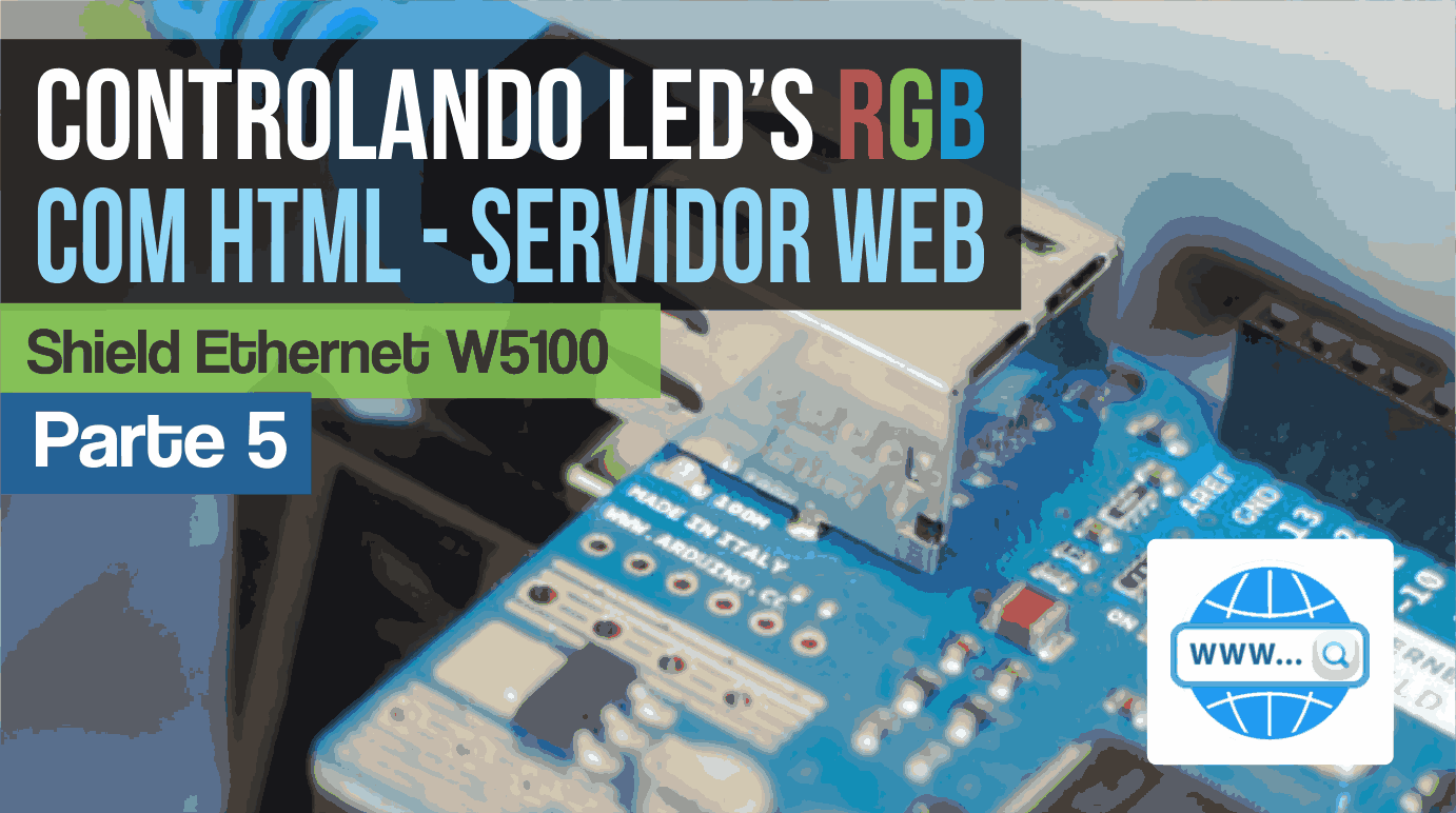 Shield Ethernet - Controlando LED RGB com PWM via HTML | Portal VDS