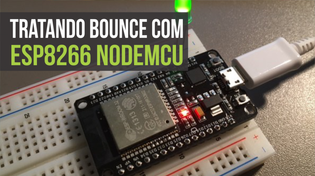 Tratando bounce com o ESP8266 NodeMCU - Portal Vida de Silício