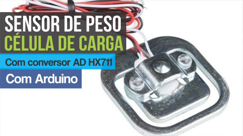 Sensor de Peso no Arduino - Célula de Carga com conversor HX711 - VDS